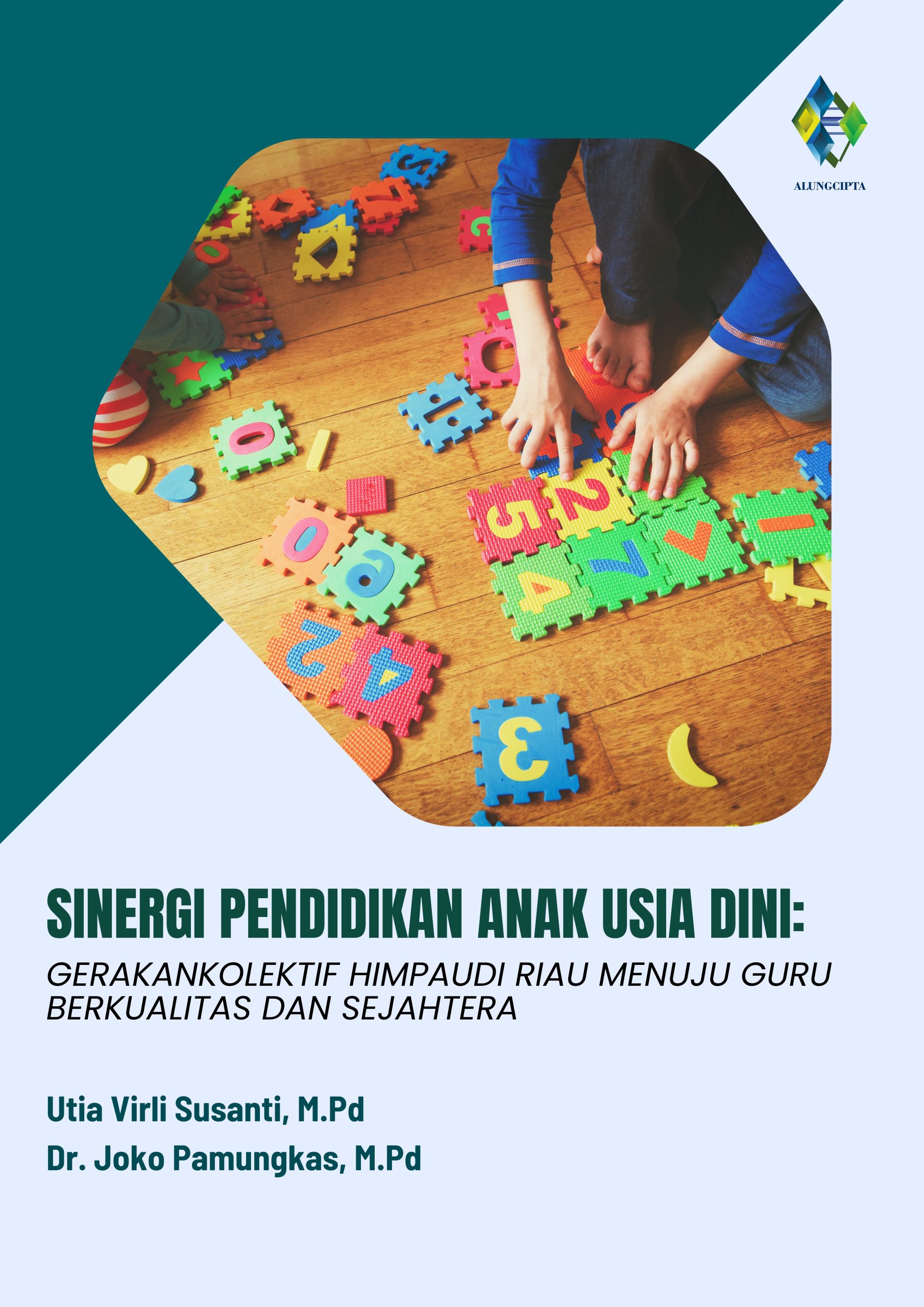 SINERGI PENDIDIKAN ANAK USIA DINI: Gerakan Kolektif HIMPAUDI RIAU ...